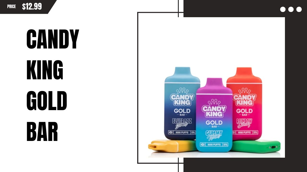 Candy King Gold Bar Vape Product Review: All You Need To Know
