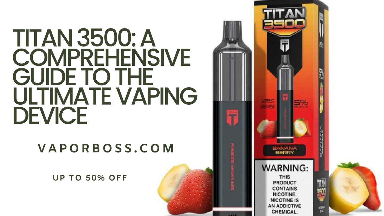 Titan 3500: A Comprehensive Guide to the Ultimate Vaping Device