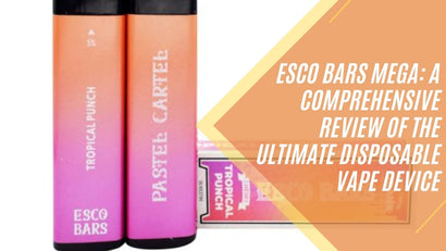 Esco Bars Mega: A Comprehensive Review of the Ultimate Disposable Vape