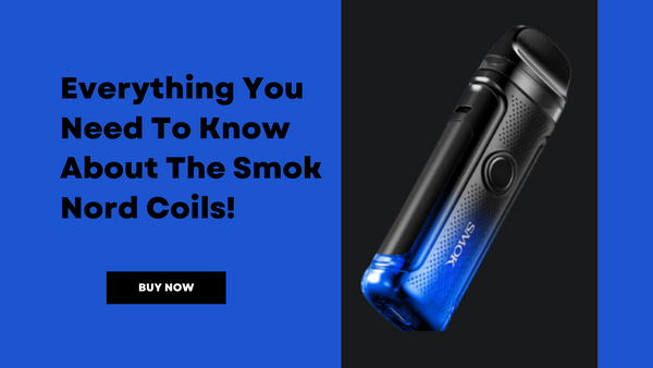 Everything You Need To Know About The Smok Nord Coils!