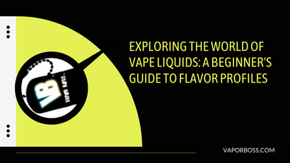 Exploring the World of Vape Liquids: A Beginner's Guide to Flavor Prof