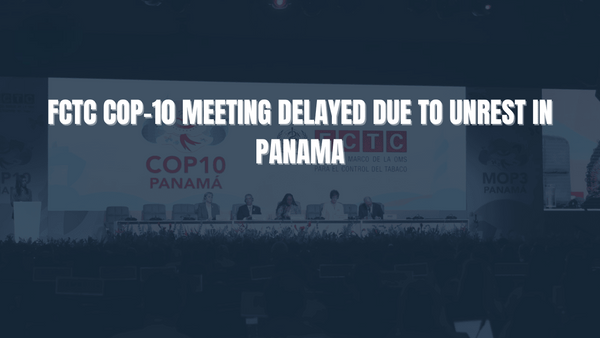 FCTC COP-10 Meeting Delayed Due to Unrest in Panama