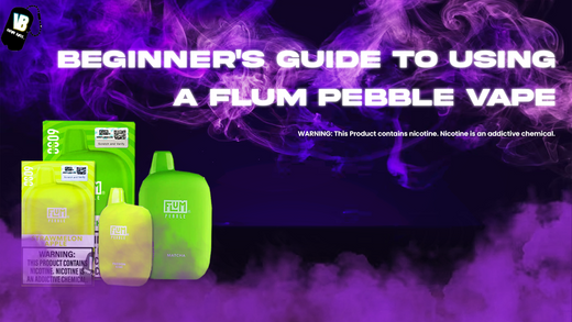 Beginner's Guide to Using a Flum Pebble Vape