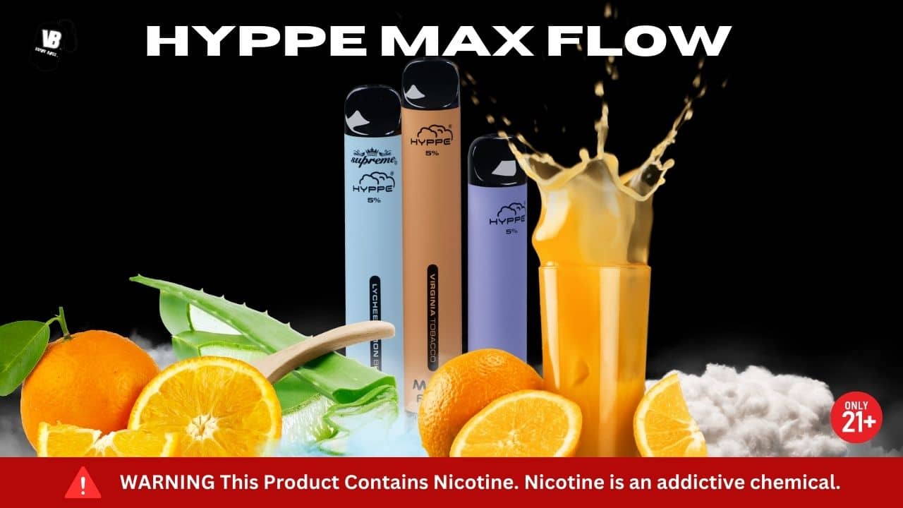 Hyppe Max Flow: The OG Choice For Enthusiastic Vapers