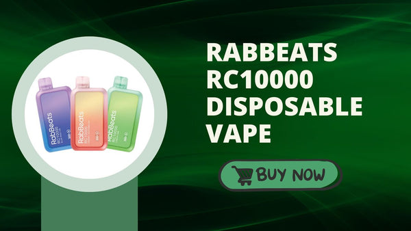 Pick Rabbeats RC10000 Disposable Vape To Increase The Intensity Of You