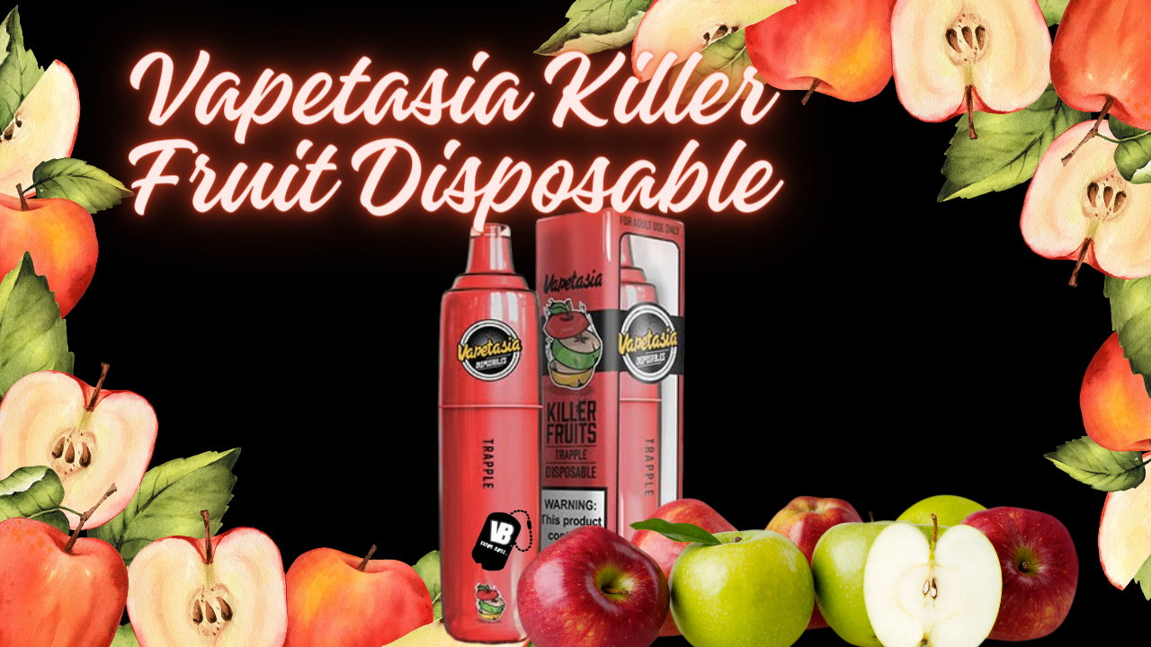 Vapetasia Killer Fruit Disposable - Top Reasons to Choose It