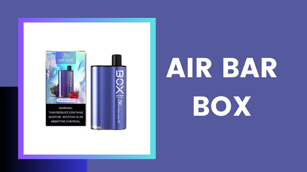 Unlocking the Value of Vaping with Air Bar Box – Here's Why!